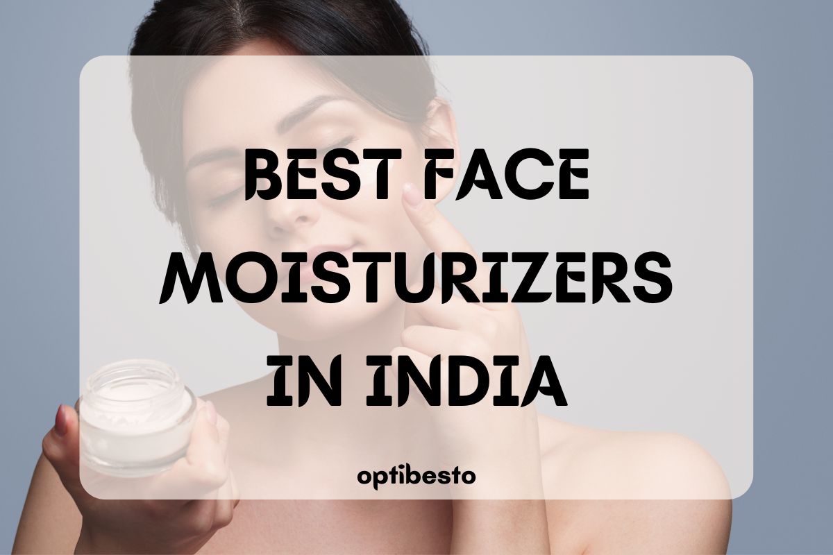 12 Best Face Moisturizers in India - OptiBesto